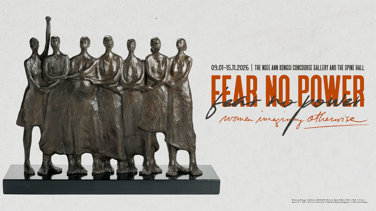 Fear No Power: Women Imagining Otherwise | National Gallery Singapore